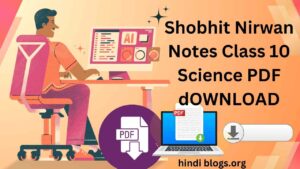 Shobhit Nirwan Notes Class 10 Science PDF dOWNLOAD - Hindi Blogs